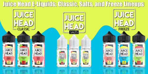 Juice Head E-Liquids: Classic, Salts, and Freeze Lineups a Burst of Fl– eVape-Kings